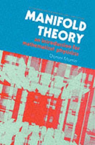 Manifold Theory: An Introduction to Mathematical Physics (Mathematics ...