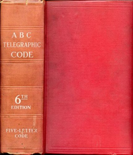 The ABC Universal Commercial Telegraphic Code Specifically Adapted for ...