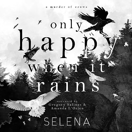 Amazon.com: Only Happy When It Rains (Audible Audio Edition): Selena ...