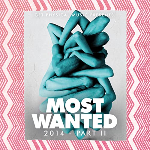 Play Get Physical Music Presents: Most Wanted 2014, Pt. 2 by VARIOUS ...
