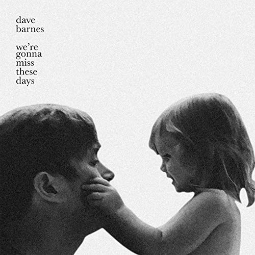 We're Gonna Miss These Days de Dave Barnes en Amazon Music Unlimited