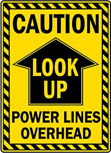 Caution. Look up. Power Lines Overhead.Sign Board Water Proof Signature ...