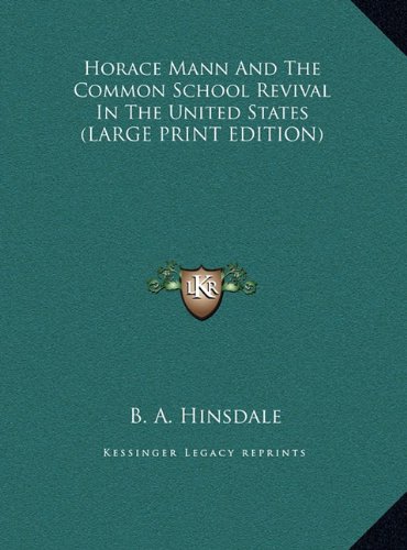 Horace Mann And The Common School Revival In The United States (LARGE ...