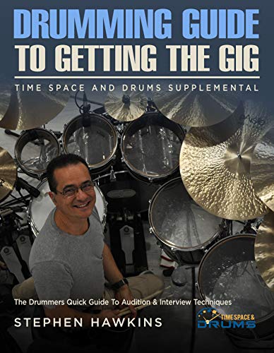 Drummers Guide To Getting The Gig: The Drummers QUICK Guide To Audition ...