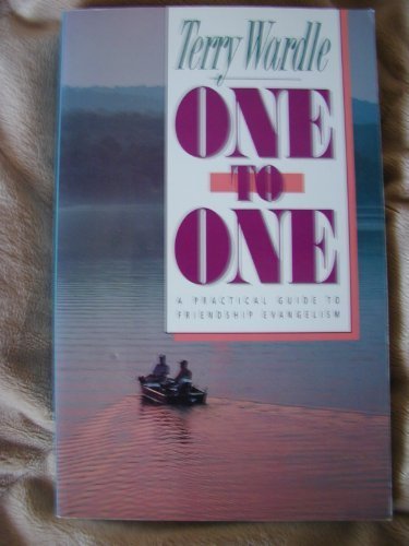 One to One: A Practical Guide to Friendship Evangelism by Terry H ...