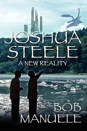 Amazon.com: Joshua Steele: A New Reality - Book 1: 9781432785079 ...