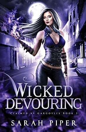 Wicked Devouring (Claimed by Gargoyles): Piper, Sarah: 9781948455879 ...