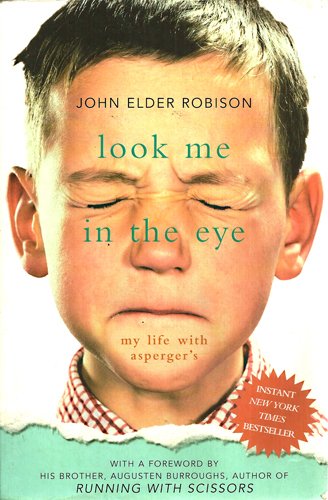 Look Me In The Eye - My Life With Asperger's: robison-john-elder ...
