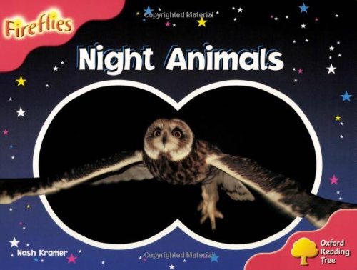 Oxford Reading Tree: Level 4: Fireflies: Night Animals: Nash Kramer ...