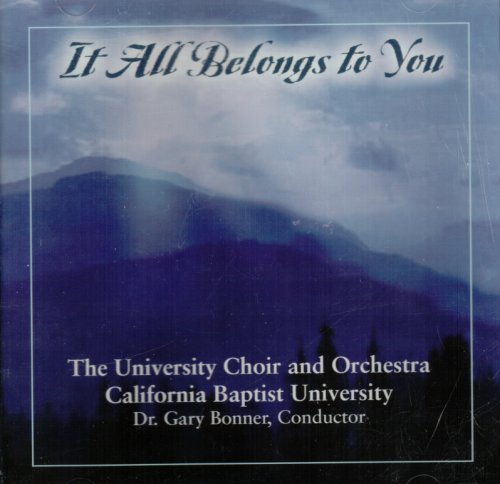 Dr. Gary Bonner, The University Choie and Orchestra California Baptist ...