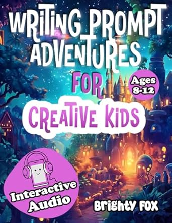 Writing Prompt Adventures For Creative Kids: A Fun-Filled Workbook with ...