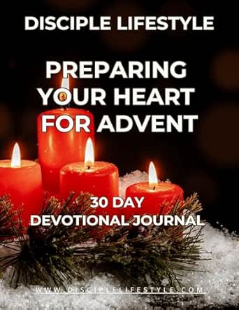 Amazon.com: PREPARING YOUR HEART FOR ADVENT: A 30-Day Journal of ...