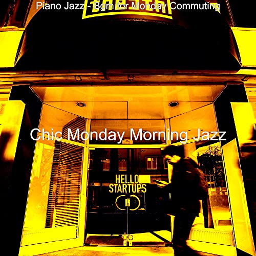 Piano Jazz - Bgm for Monday Commuting de Chic Monday Morning Jazz en ...
