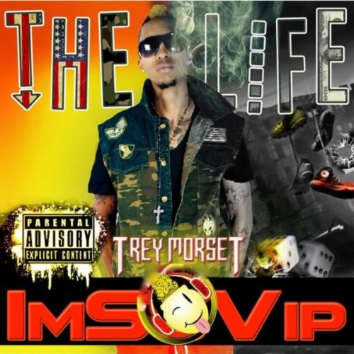 Amazon.com: Imsovip the Life [Explicit] : Trey Morset: Digital Music