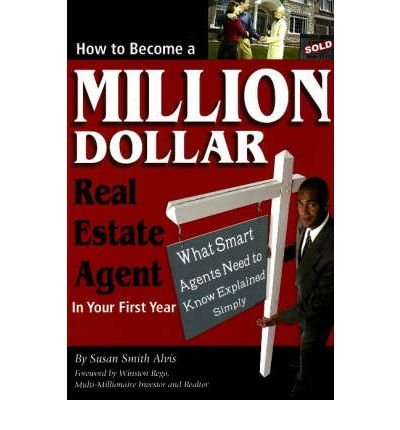 By Susan Smith Alvis How to Become a Million Dollar Real Estate Agent ...