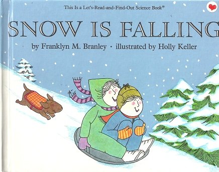 Snow Is Falling (Let'S-Read-And-Find-Out Science Book): Branley ...