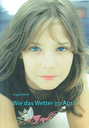 Wie das Wetter im April - Autismus ist nicht das Ende : Ingrid Hardt ...