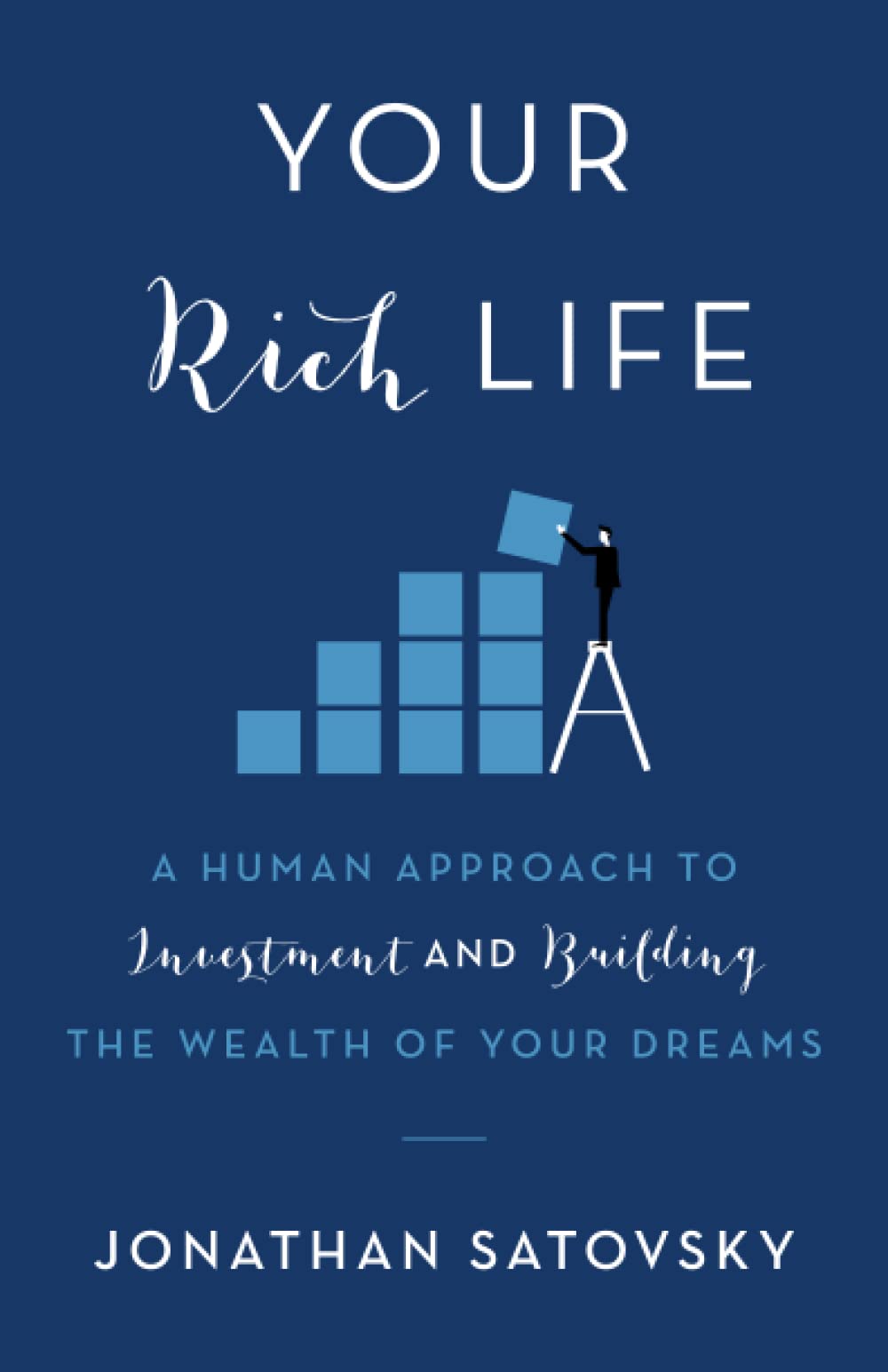 Buy Your Rich Life: A Human Approach to Investment and Building the ...