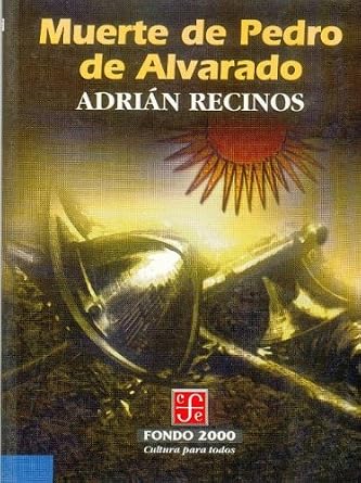 Muerte de Pedro de Alvarado (Spanish Edition): Recinos Adrián ...