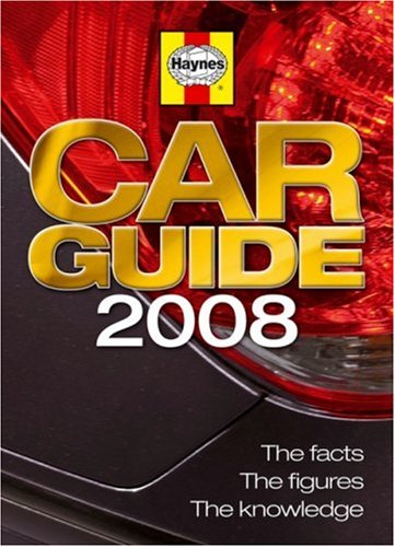 Haynes Car Guide 2008: The Facts, The Figures, The Knowledge: Stolwijk ...