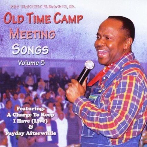 Play Old Time Camp Meeting Songs, Vol.5 by Rev. Timothy Flemming Sr. on ...