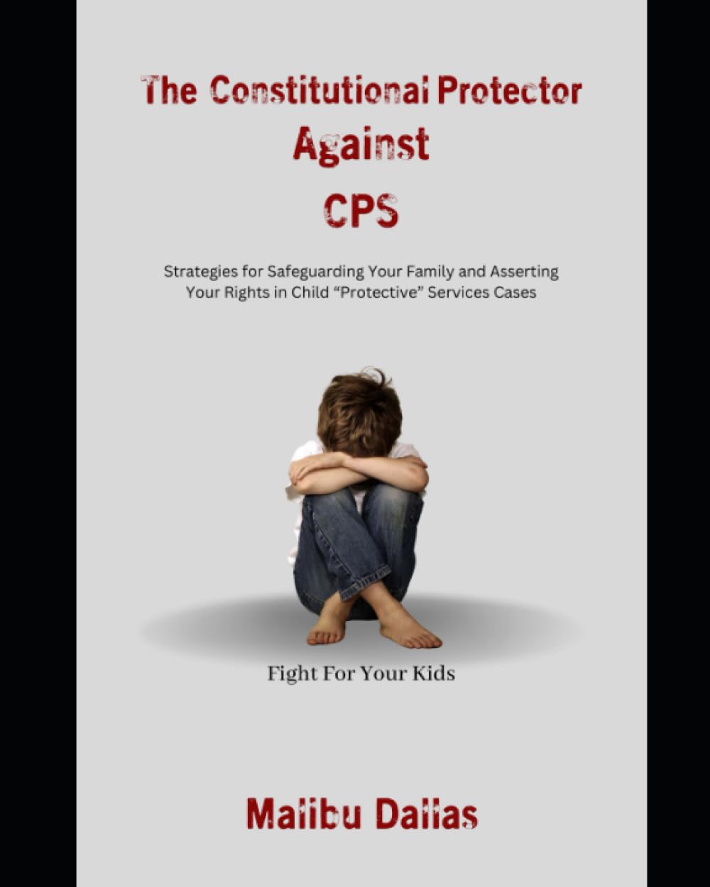 The Constitutional Protector Against CPS: Strategies for Safeguarding ...