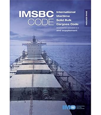 IMSBC code: International Maritime Solid Bulk Cargoes incorporating ...