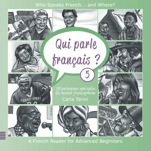 Qui parle français ? Livre 5: 10 personnes spéciales du monde ...