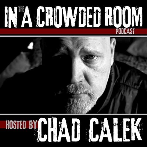 Amazon.com: THE IN A CROWDED ROOM PODCAST : Chad Calek: Books