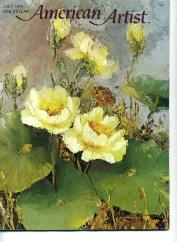 American Artist July 1974 Frederic Taubes, Jay Hannah, Hahn Vidal ...