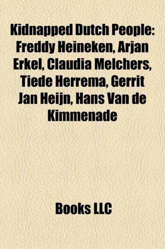 Kidnapped Dutch People: Freddy Heineken, : Llc, Books: Amazon.es: Libros