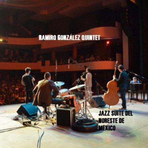 Play Jazz Suite del Noreste de México by Ramiro Gonzalez Quintet on ...