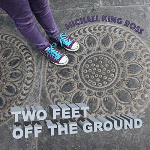 Play Two Feet off the Ground by Michael King Ross on Amazon Music