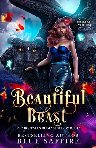 Beautiful Beast : 2 Fairy Tales Reimagined By Blue (Beautiful Beast and ...