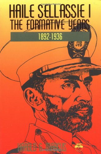 Haile Sellassie I: The Formative Years 1892-1936 : Marcus, Harold G ...