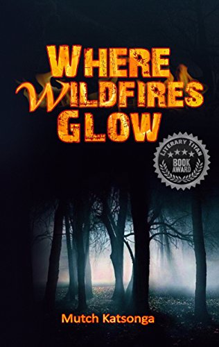 Book review of Where Wildfires Glow - Readers' Favorite: Book Reviews ...
