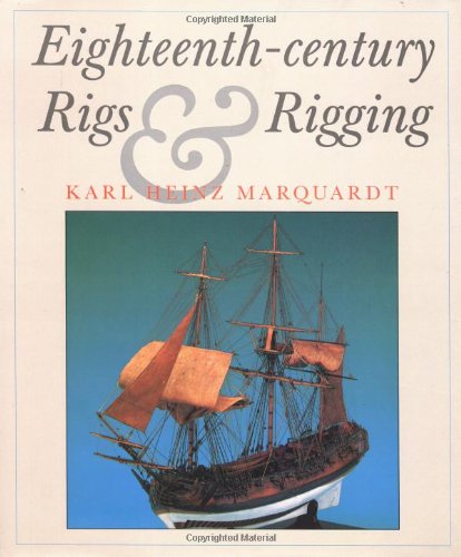 Eighteenth-Century Rigs & Rigging : Marquardt, Karl Heinz: Amazon.de ...