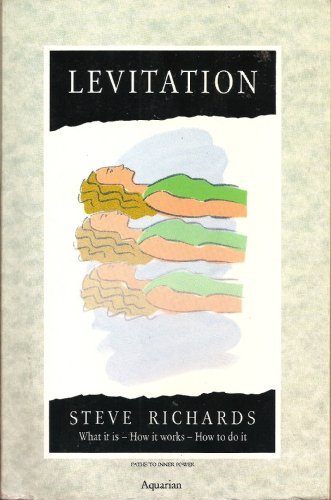 Levitation: What It Is-How It Works-How to Do It (Paths to Inner Power ...