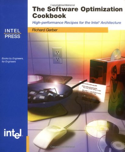 Software Optimization Cookbook: High-Performance Recipes for the Intel ...