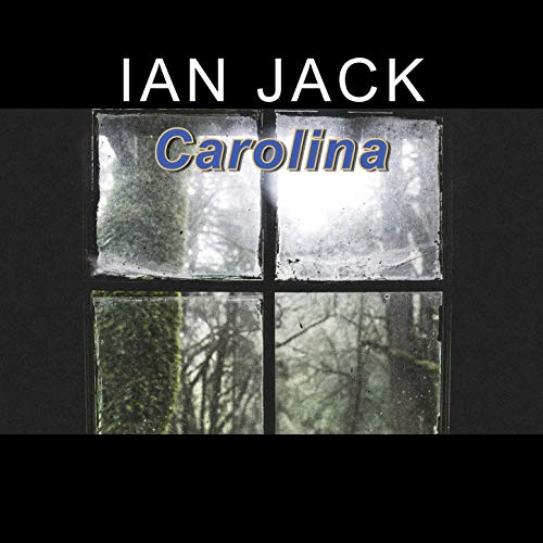 Écouter Carolina par Ian Jack sur Amazon Music Unlimited