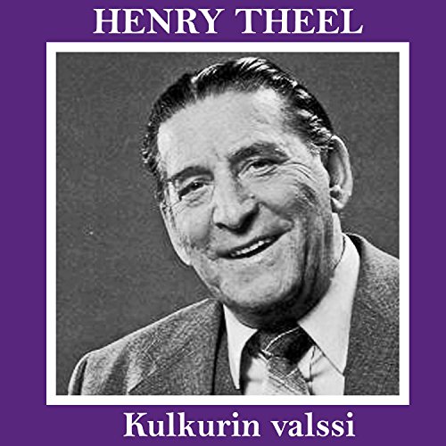 Amazon Music - Henry TheelのKulkurin valssi - Amazon.co.jp