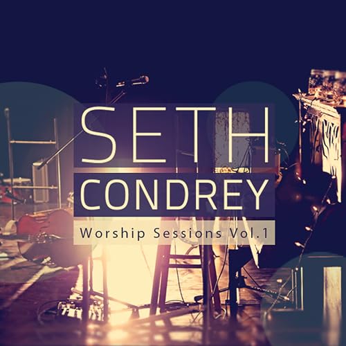 Amazon.com: Worship Sessions, Vol. 1 : Seth Condrey: Digital Music