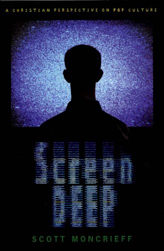 Screen Deep: A Christian Perspective on Pop Culture: Moncrieff, Scott ...