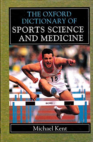 The Oxford Dictionary of Sports Science and Medicine: Kent, Michael ...