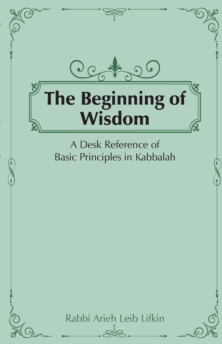 The Beginning of Wisdom: A Desk Reference of Basic Principles in ...