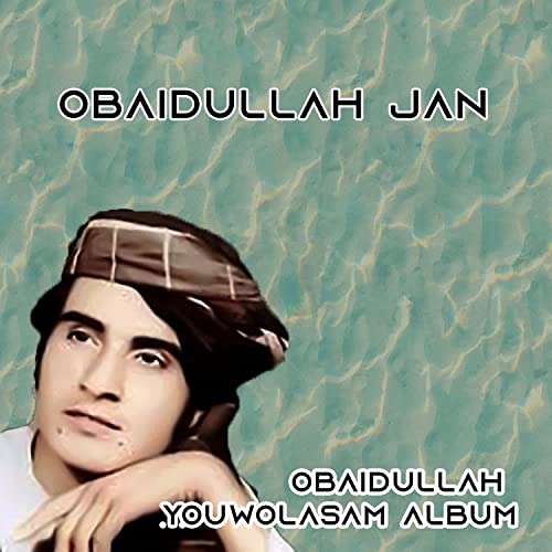 Obaidullah Yowlasam Album de Obaidullah Jan no Amazon Music Unlimited