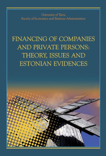 FINANCING OF COMPANIES AND PRIVATE PERSONS: THEORY, ISSUES AND ESTONIAN ...