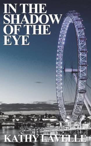 In the Shadow of the Eye: Lavelle, Kathy: 9781783339495: Amazon.com: Books