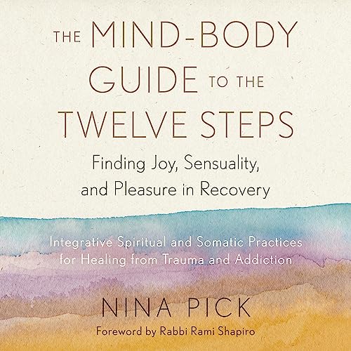 Amazon.com: The Mind-Body Guide to the Twelve Steps: Finding Joy ...