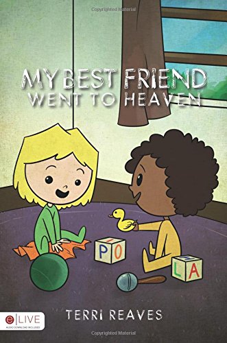 My Best Friend Went to Heaven: Reaves, Terri: 9781681879437: Amazon.com ...